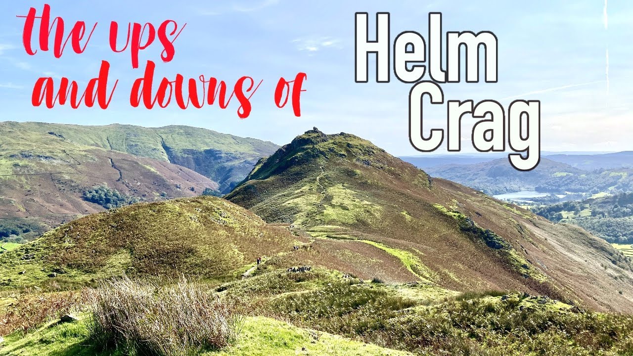 The ups and downs of HELM CRAG / Hiking in the LAKE DISTRICT - YouTube