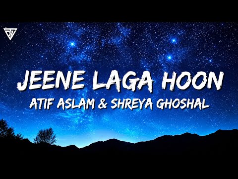 Jeene Laga Hoon - Atif Aslam & Shreya Ghoshal (Lyrics)