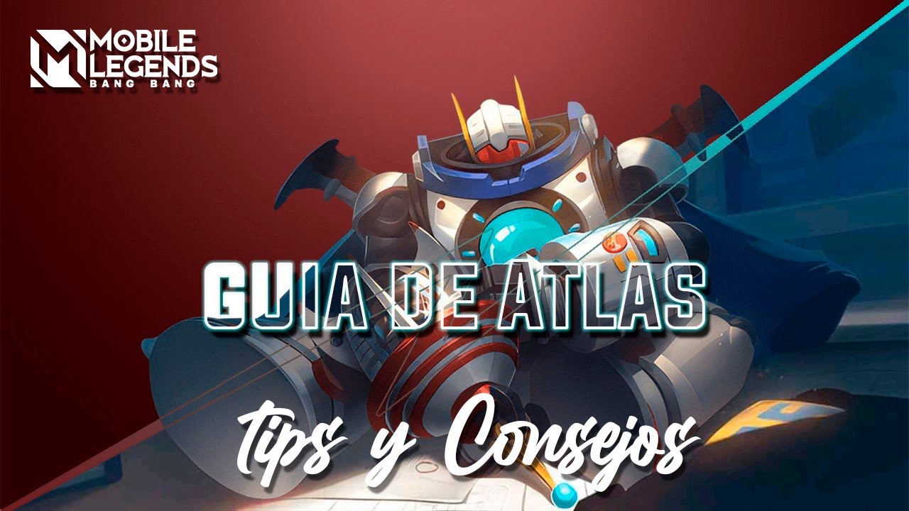Guía de Atlas | Tips y Consejos | Mobile Legends: Bang Bang @Strawberry ...