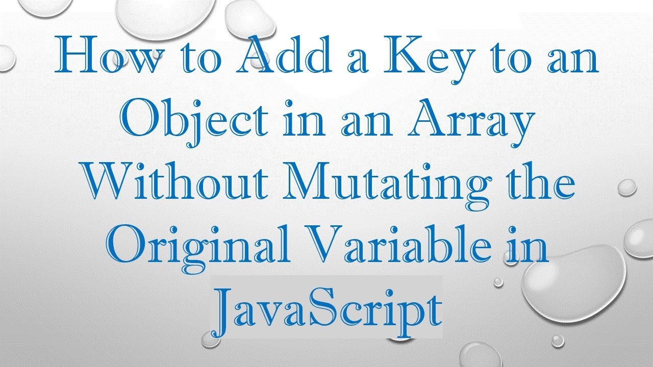 How To Add A Key To An Object In An Array Without Mutating The Original