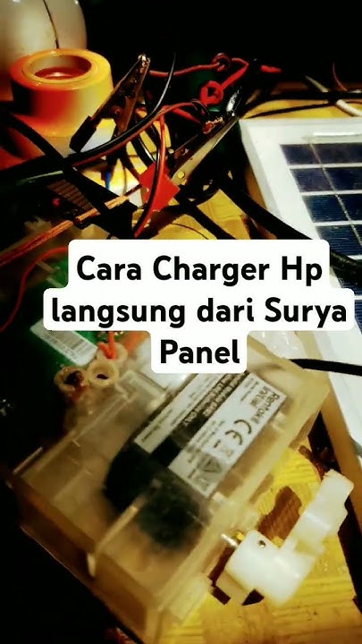 Cara Chargers Hp lanhsung dari Surya Panel - YouTube