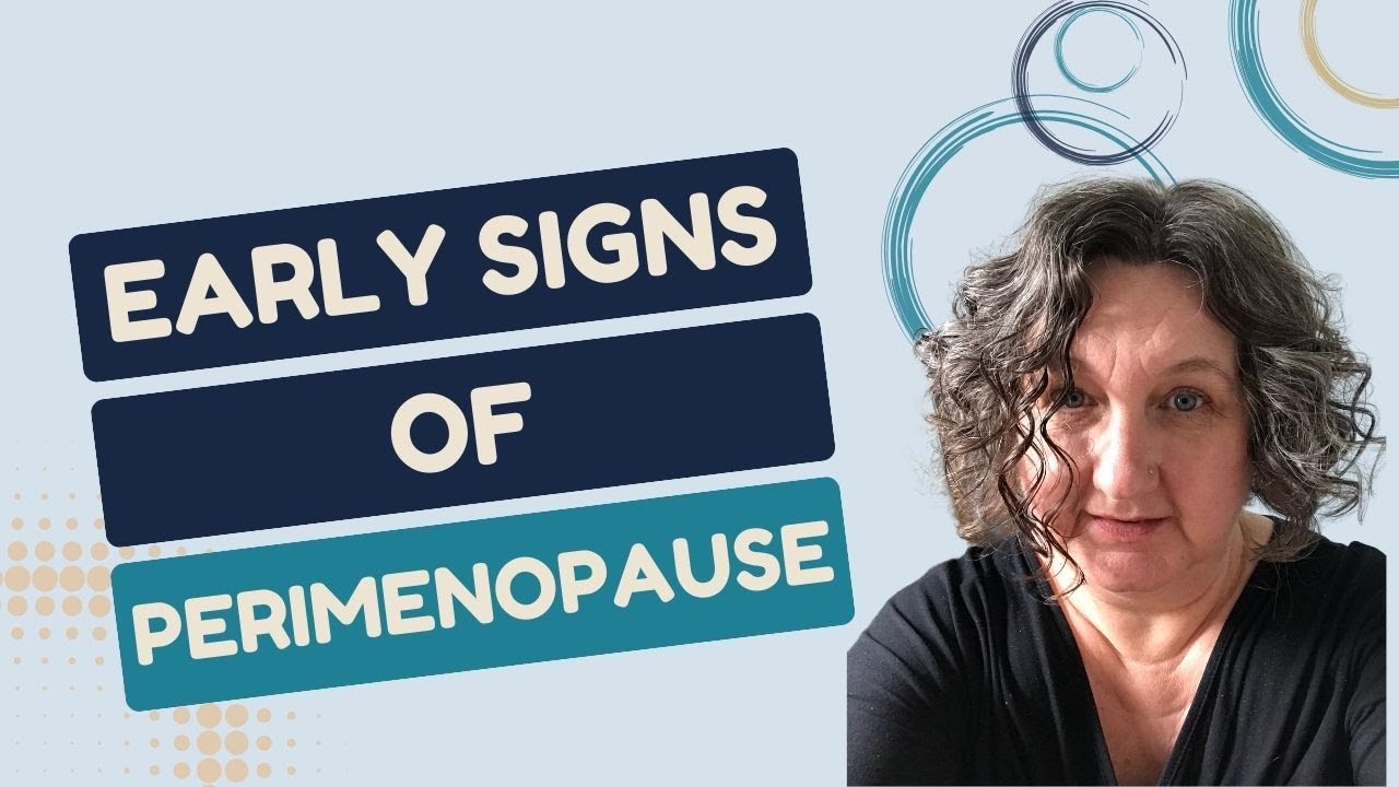 Early Signs of Perimenopause: What to Look For - YouTube