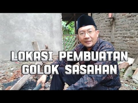 Tempat Pembuatan Golok Sasahan yang Sangat Terkenal - YouTube