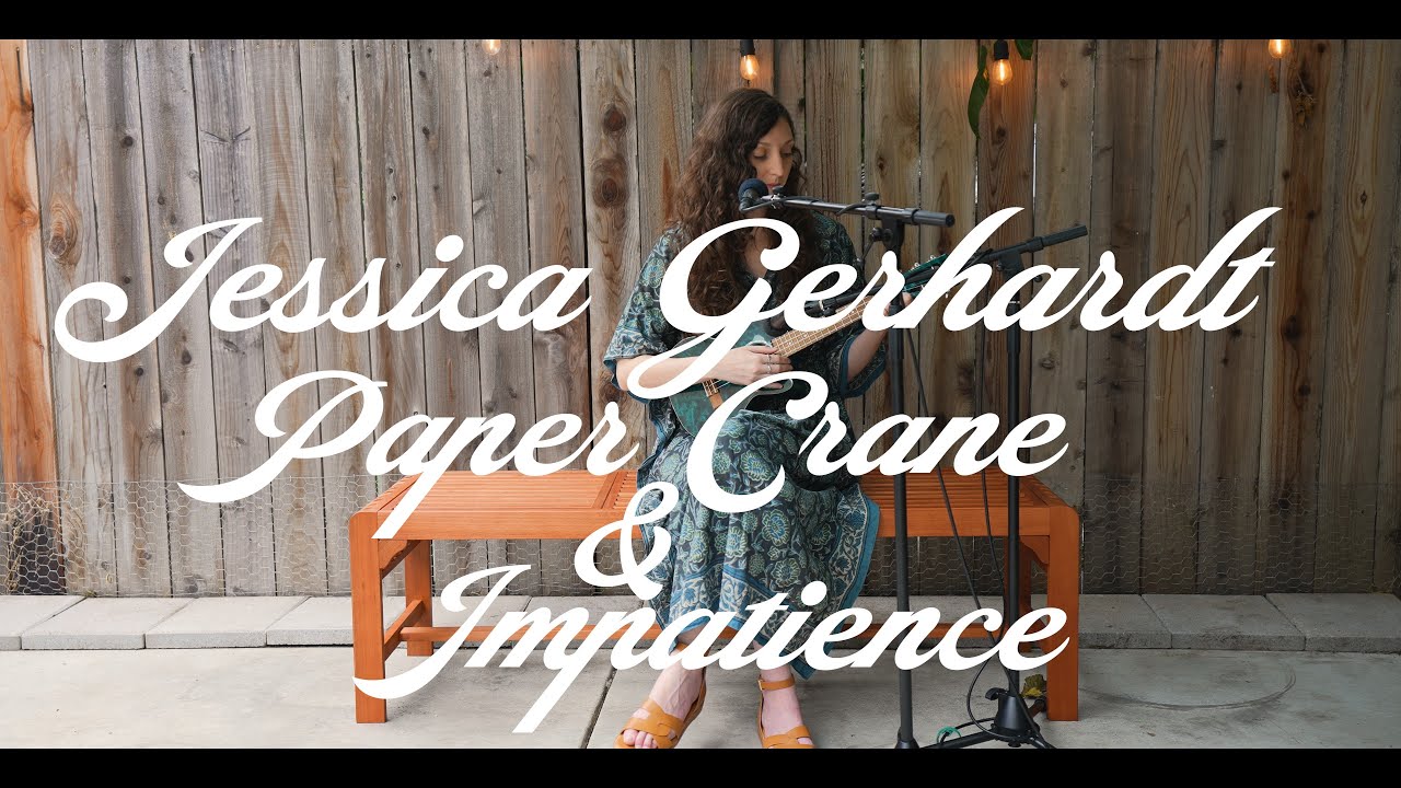 Jessica Gerhardt - “Paper Crane” & “Impatience” - Sadie Shows - YouTube