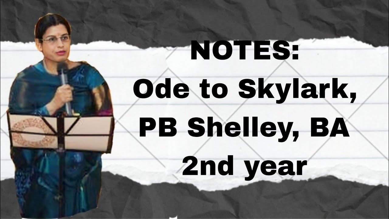 Notes :Ode To A Skylark, PB Shelley, BA 2nd year - YouTube