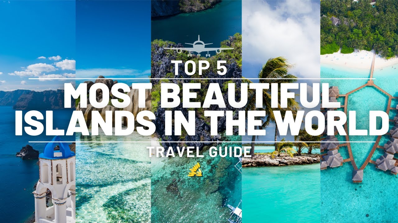 TOP 5 | MOST BEAUTIFUL ISLANDS IN THE WORLD | ULTIMATE TRAVEL GUIDE ...