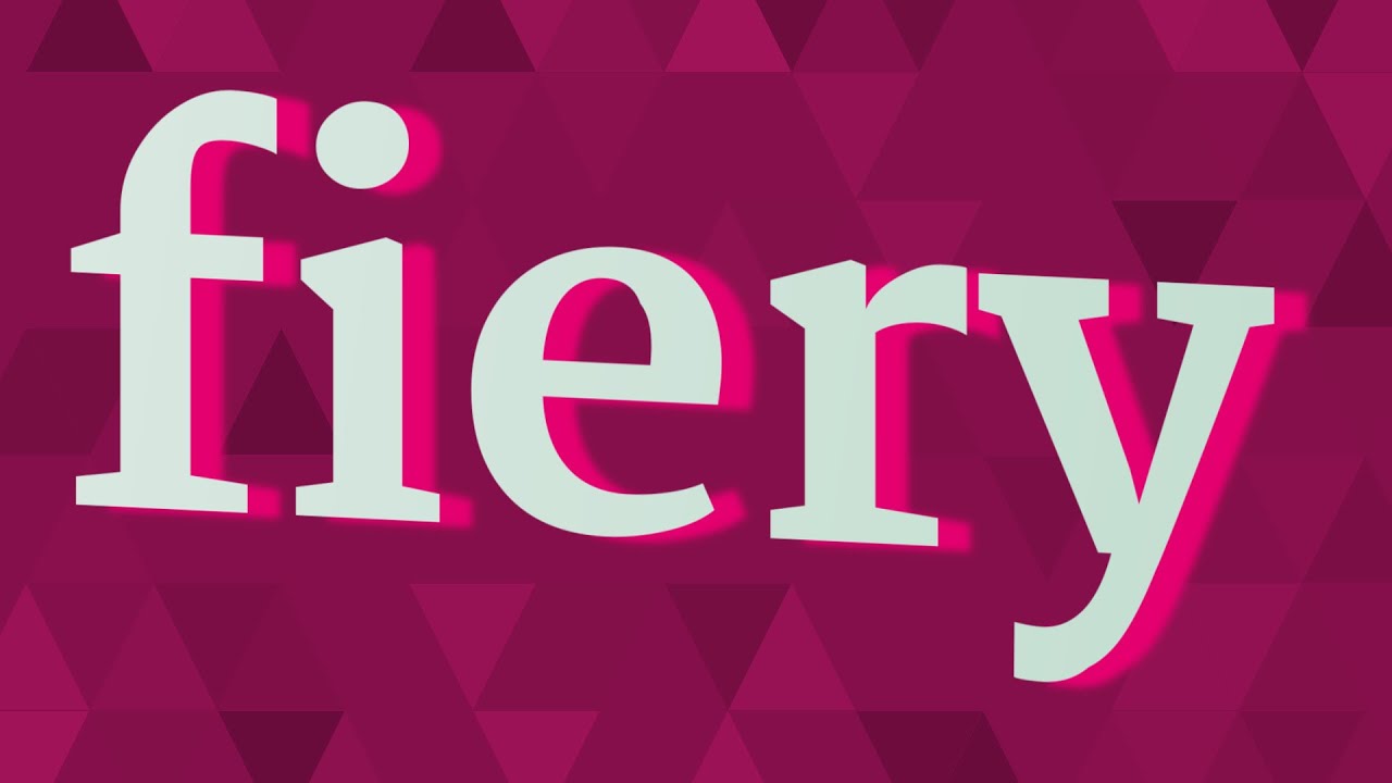 FIERY pronunciation • How to pronounce FIERY - YouTube