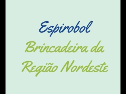 Brinca Brasil Explicando #25 | Espirobol - Brincadeira da Região ...
