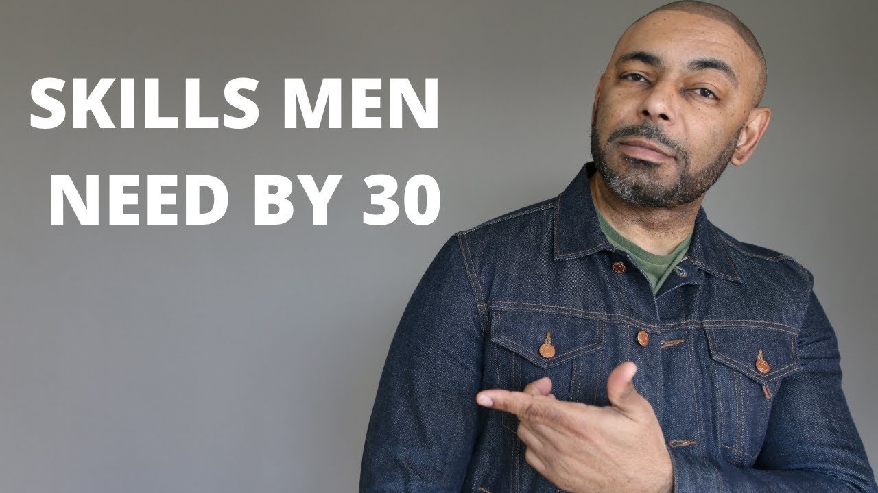 20 Skills Every Man Should Have By 30 YouTube 20 Skills Every Man Should Have By 30 YouTube