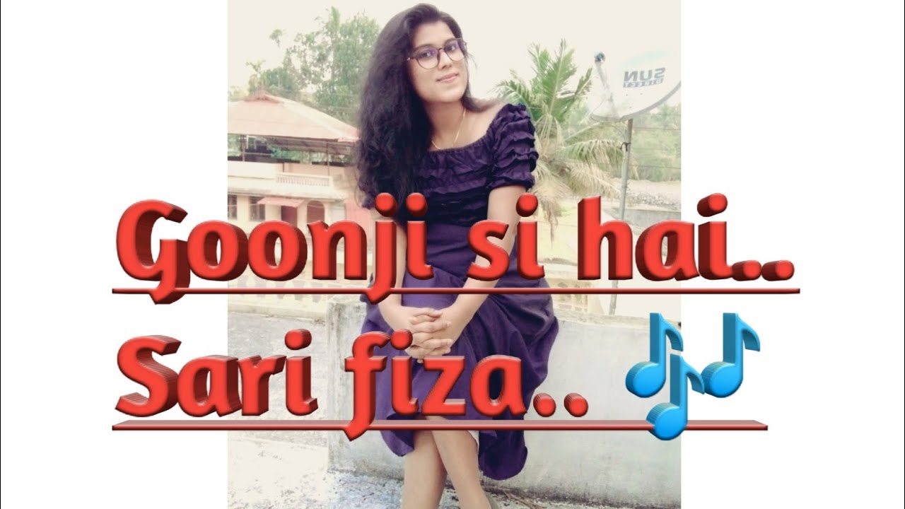 Goonji si hai Sari fiza #goonjisihai #AaoNaa - YouTube Music