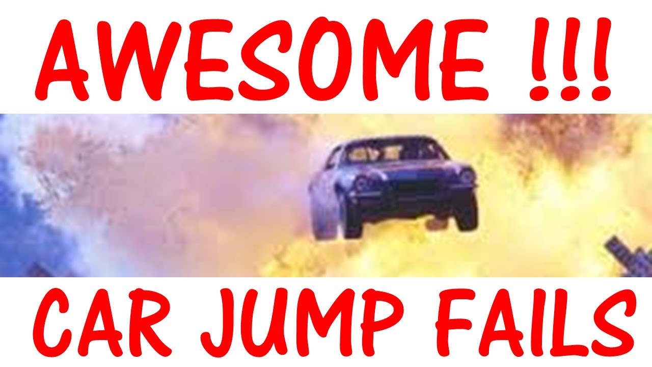 Awesome Car Jump Fails 1 Youtube