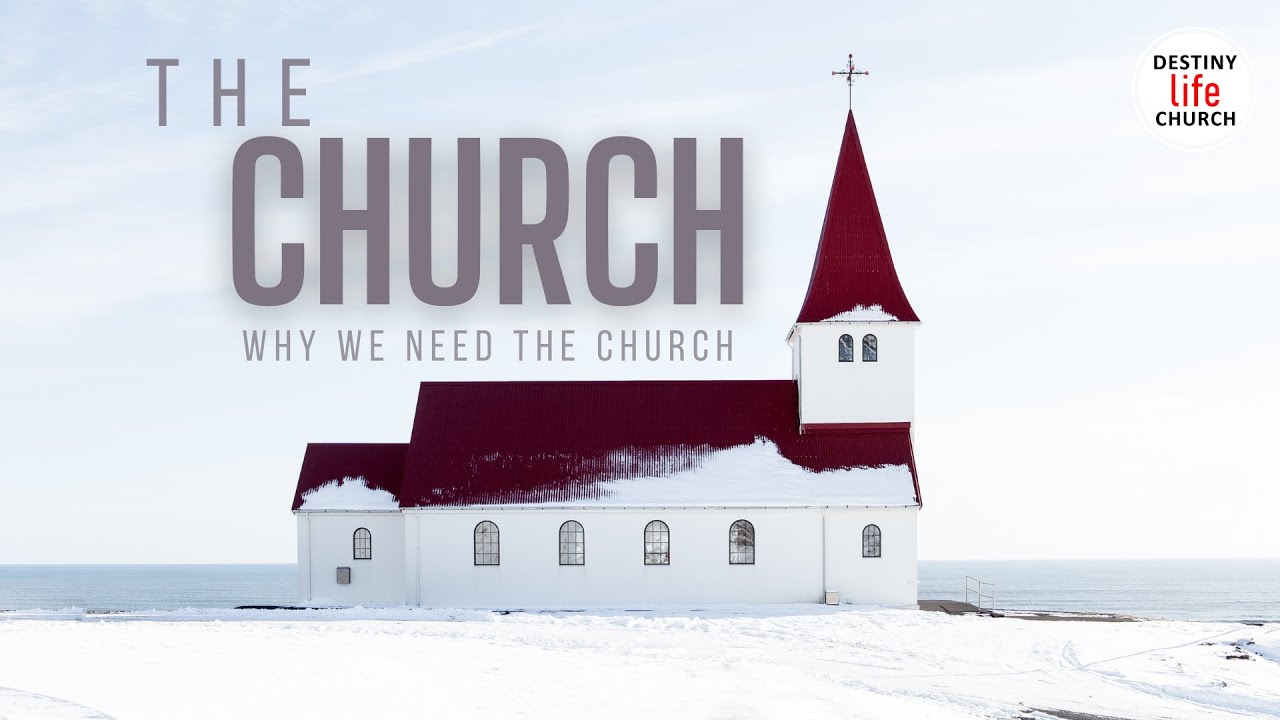 Sunday Service- THE CHURCH: Why we need the Church (4th October 2020 ...