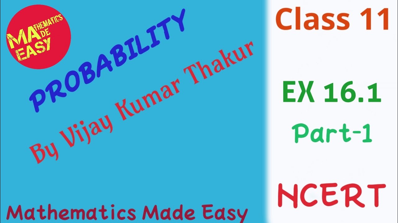 PROBABILITY CLASS 11 EX 16.1 PART-1 NCERT | BY VIJAY KUMAR THAKUR ...