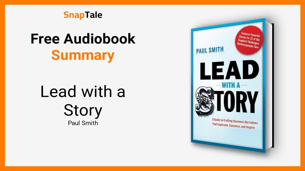 Lead with a Story by Paul Smith: 10 Minute Summary - YouTube