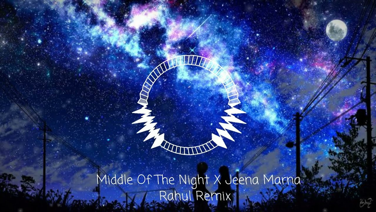 Middle Of The Night X Jeena Marna English X Hindi Songs 
