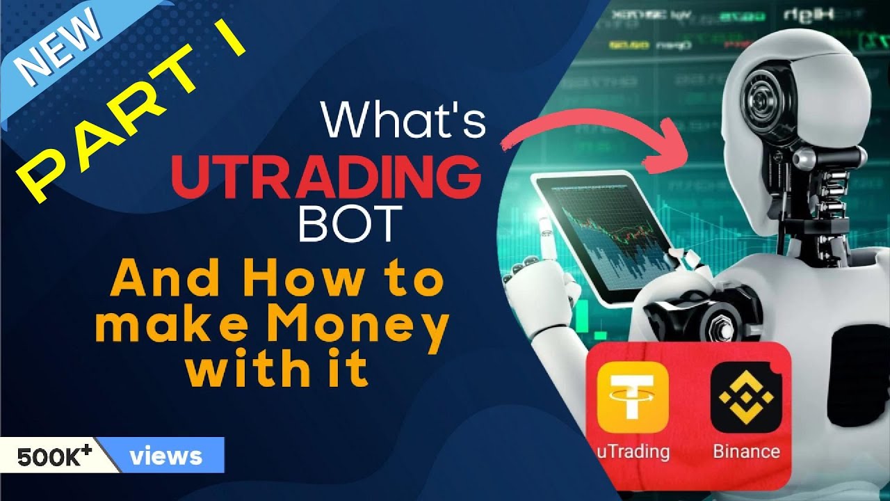 What is a Utrading Bot, and How Can I Make Money With It? #binance # ...