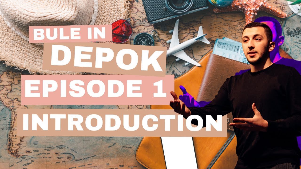 BULE IN DEPOK EPISODE 1: INTRODUCTION - YouTube