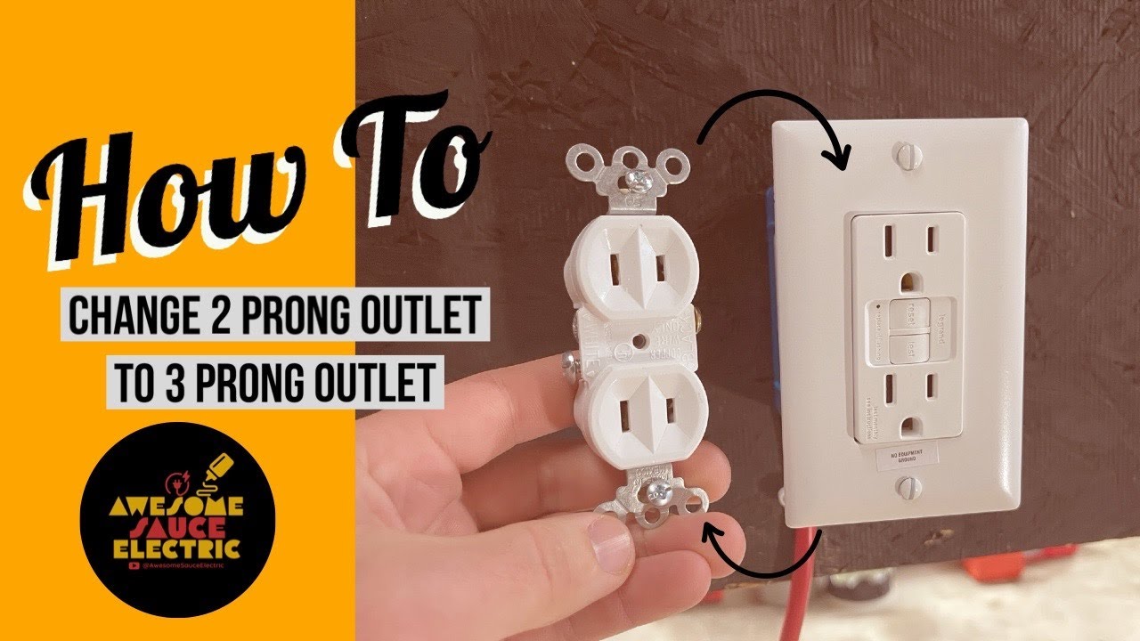 How To Change 2 Prong Outlet To A 3 Prong Outlet YouTube