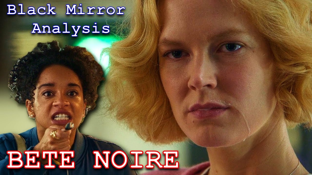 Black Mirror Analysis | Bete Noire - YouTube