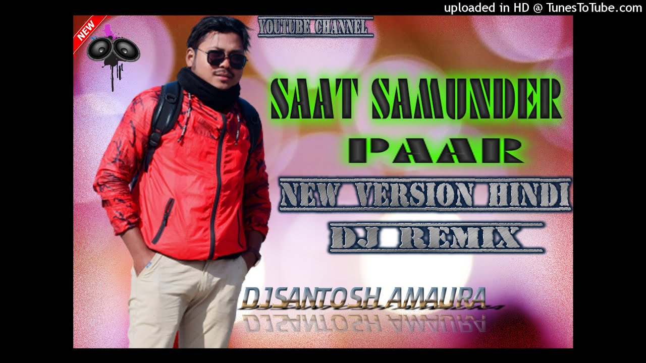 Saat Samunder Paar(New Version Hindi Dj Remix)Hard Kick And Mental ...