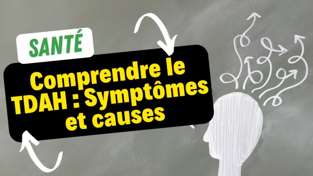 Comprendre le TDAH : Symptômes et causes - YouTube