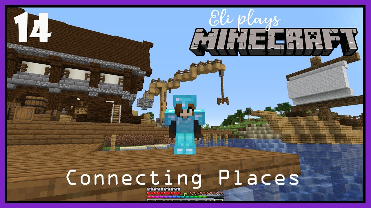 Eli plays Minecraft | Episode 14 | Connecting Places - YouTube