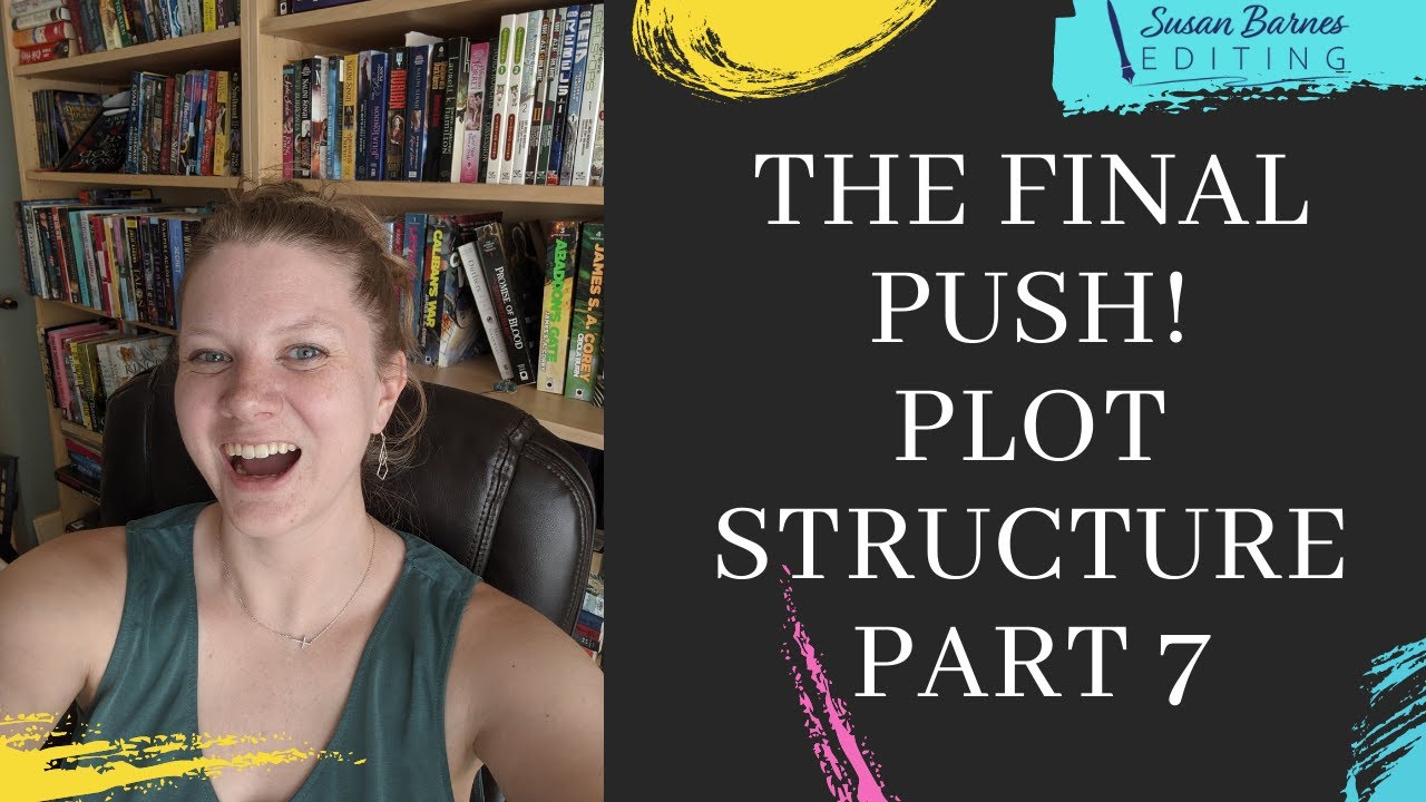 The Final Push: Plot Structure Part 7 - YouTube