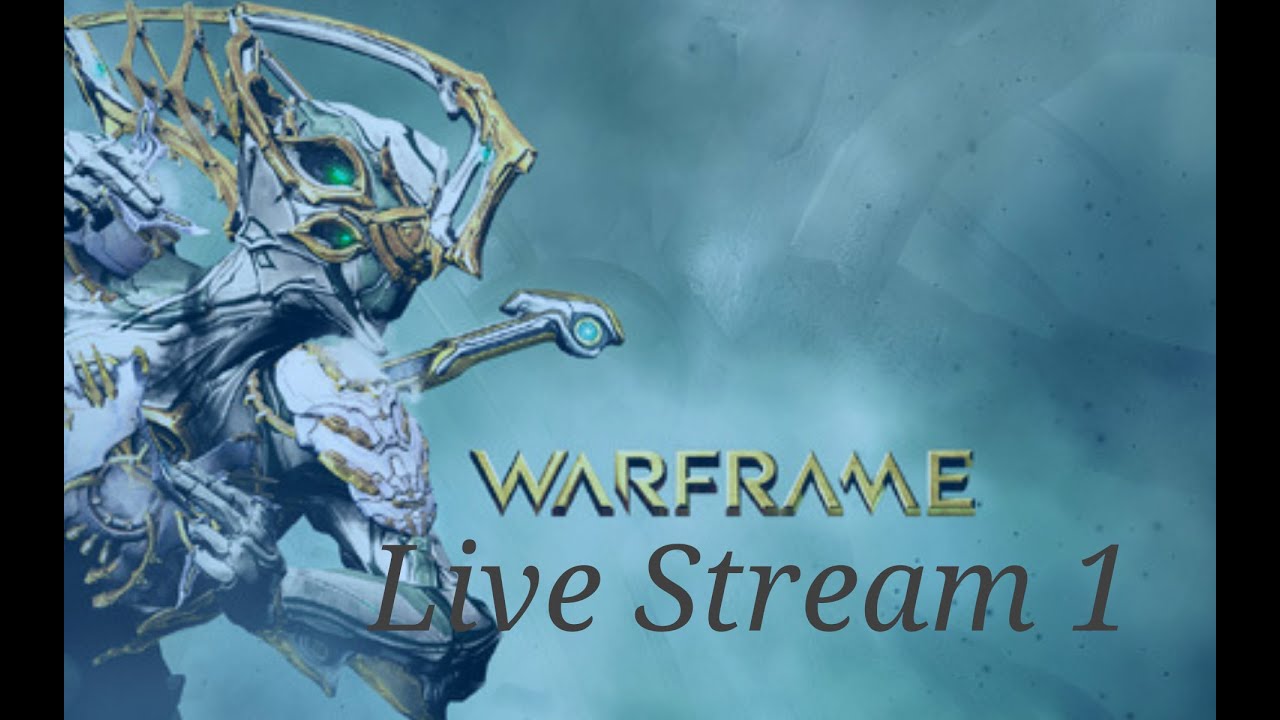 WarFrame - Livestream 1 - YouTube