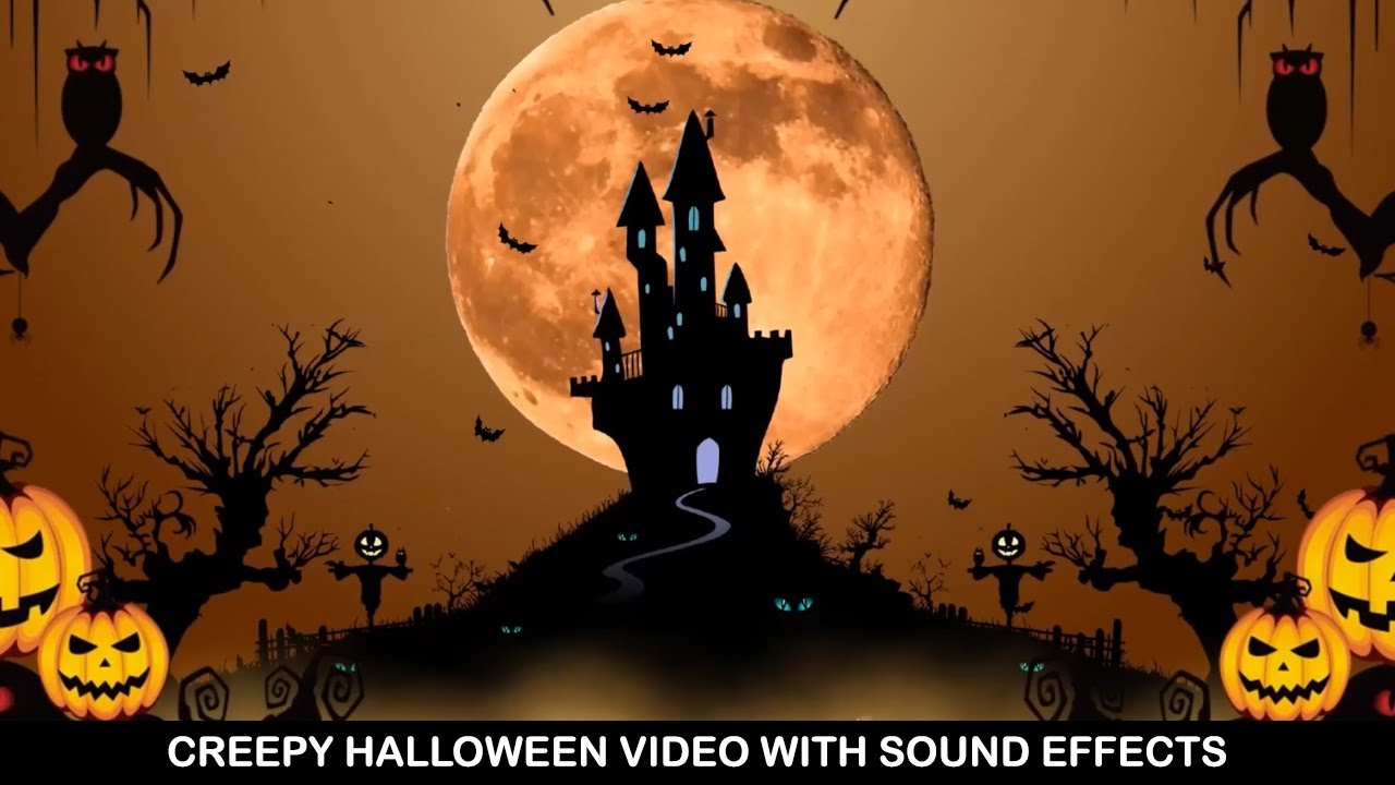 CREEPY HALLOWEEN VIDEO WITH SOUND EFFECTS & MUSIC for you, your family ...