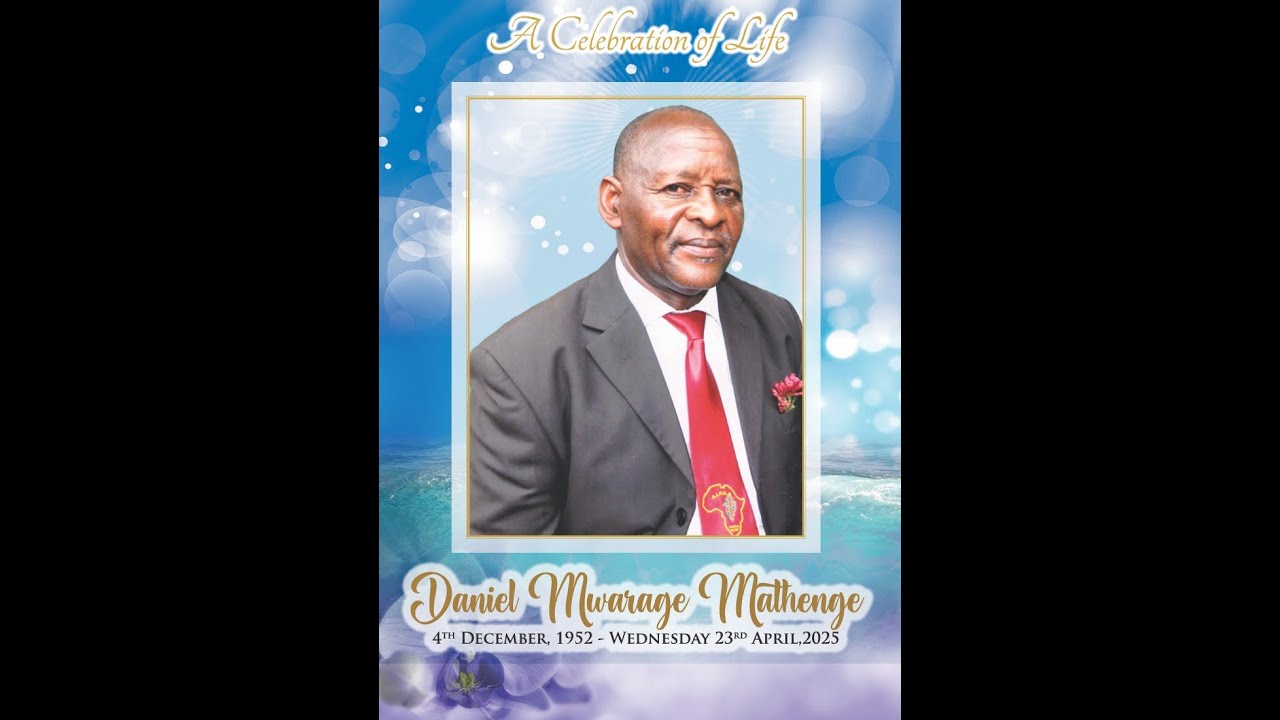 CELEBRATING THE LIFE OF Daniel M Mathenge - YouTube