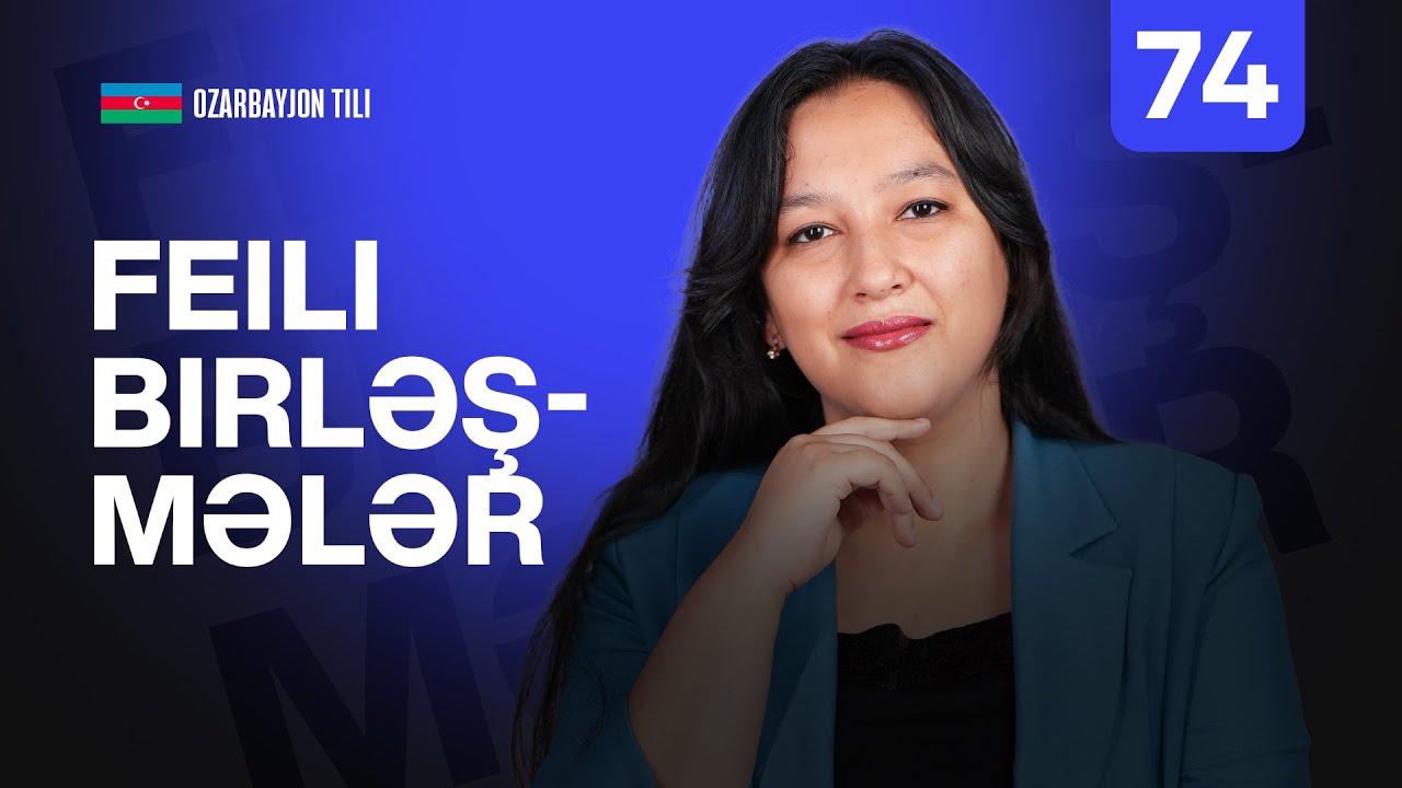 Feili birləşmələr | 74-dars | Ozarbayjon tilini 0 dan o'rganish - YouTube