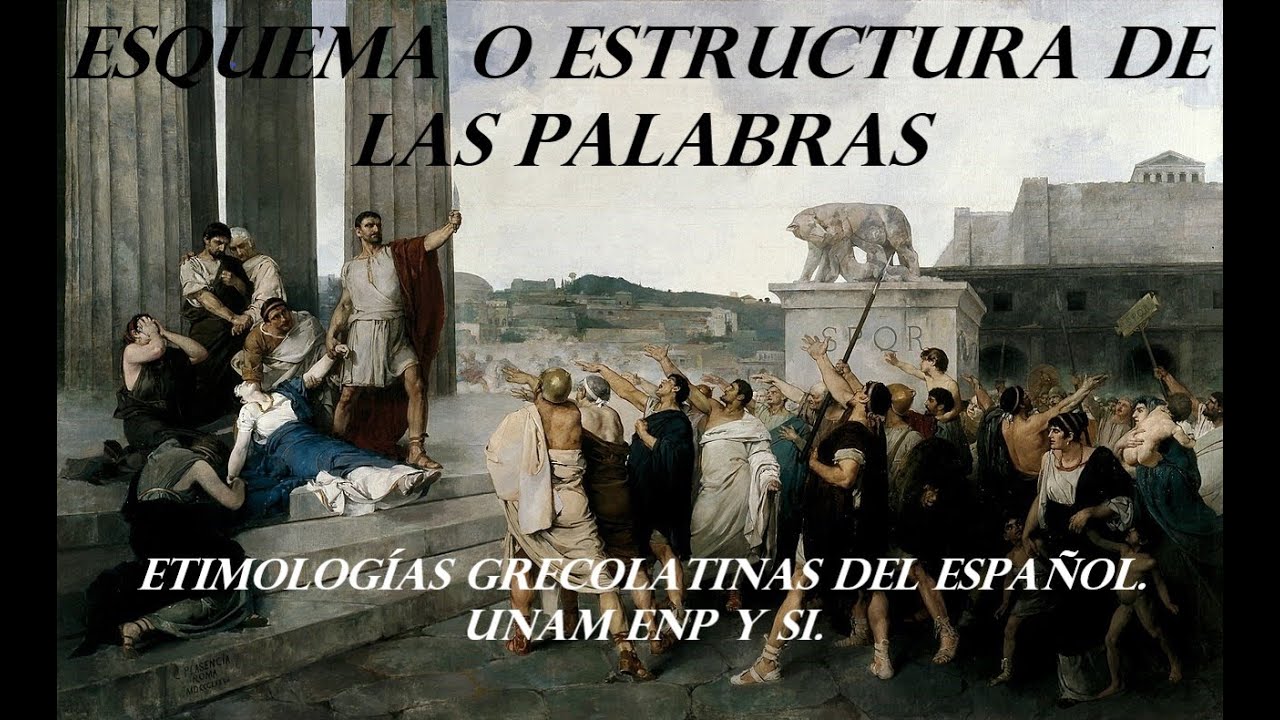 ESQUEMA O ESTRUCTURA DE LAS PALABRAS | ETIMOLOGÍAS GRECOLATINAS | UNAM ...