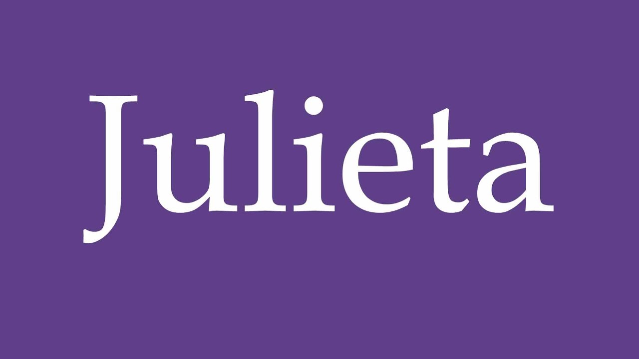How To Pronounce ''Julieta'' Correctly in Spanish 🇲🇽 - YouTube