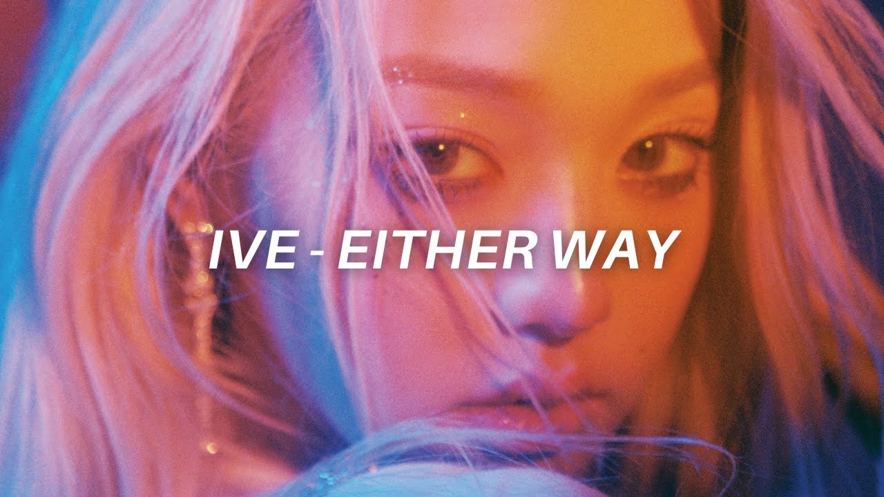 IVE 아이브 'Either Way' Easy Lyrics - YouTube