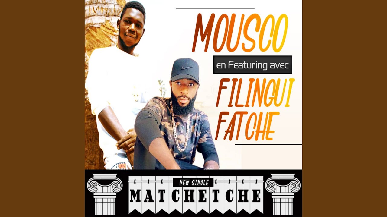 Matchetche feat Filingui Fatche - YouTube