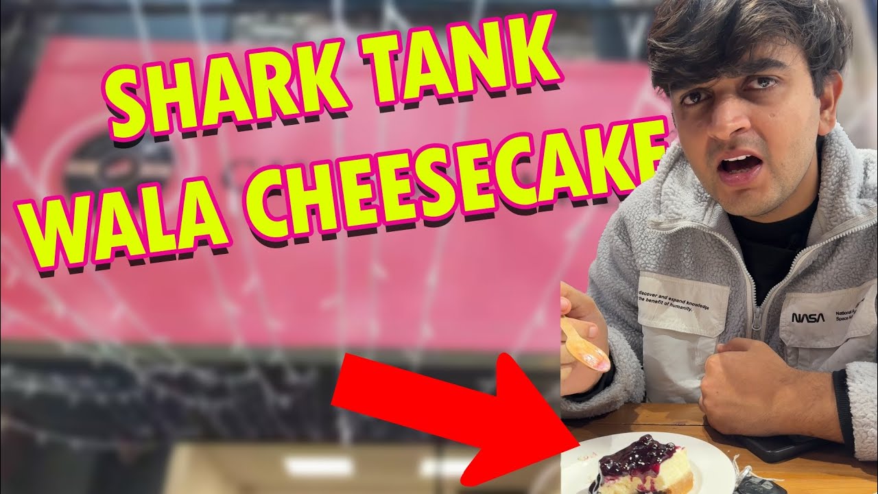 Aj khaya Shark Tank Mein aya ye Cheesecake? - YouTube