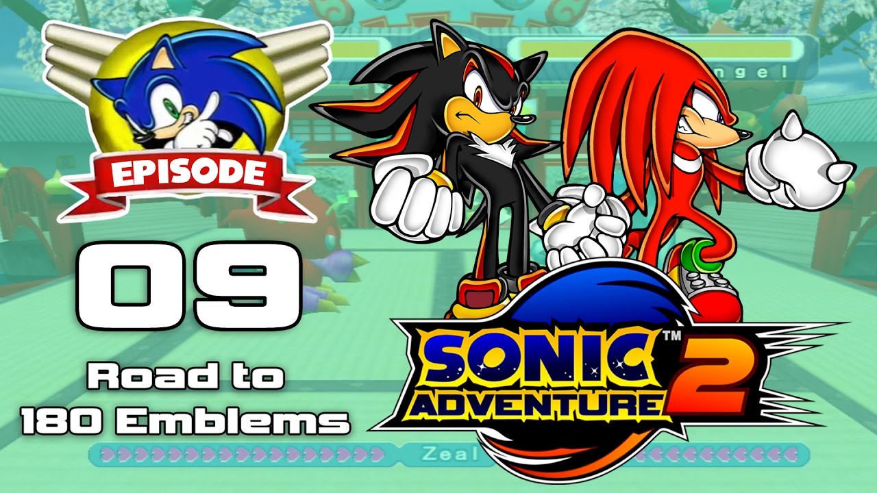 [Episode 9] Sonic Adventure 2: Road to 180 Emblems - T.K.O. - YouTube