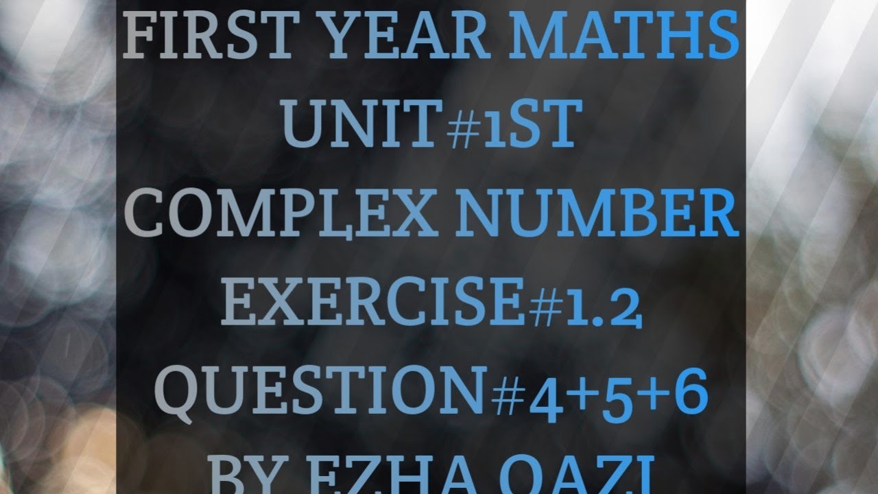 First year Maths||unit#1st||complex numbers||Exercise#1.2 ,Q#4+5+6 ...