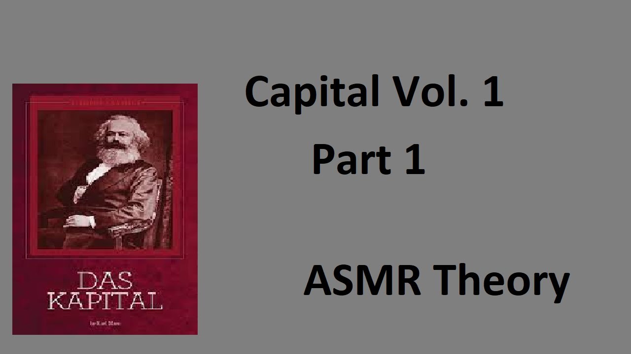 ASMR Theory - Karl Marx's Capital (part 1) - YouTube