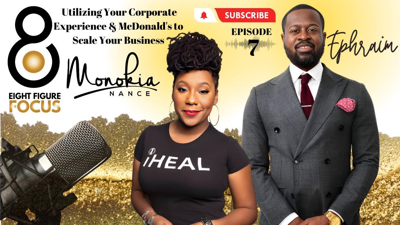 8FF EP 7 | Utilizing Your Corporate Experience & McDonald's to Scale ...