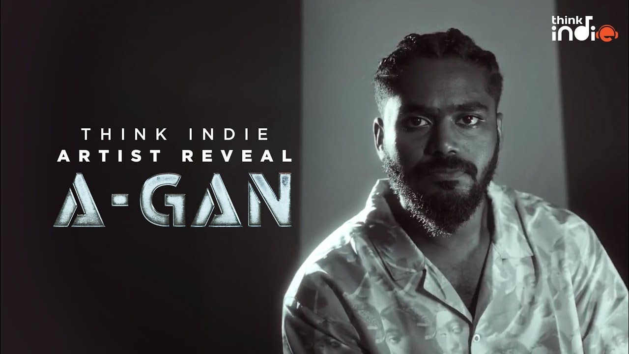 A-Gan x Think Indie | Artist Reveal - YouTube