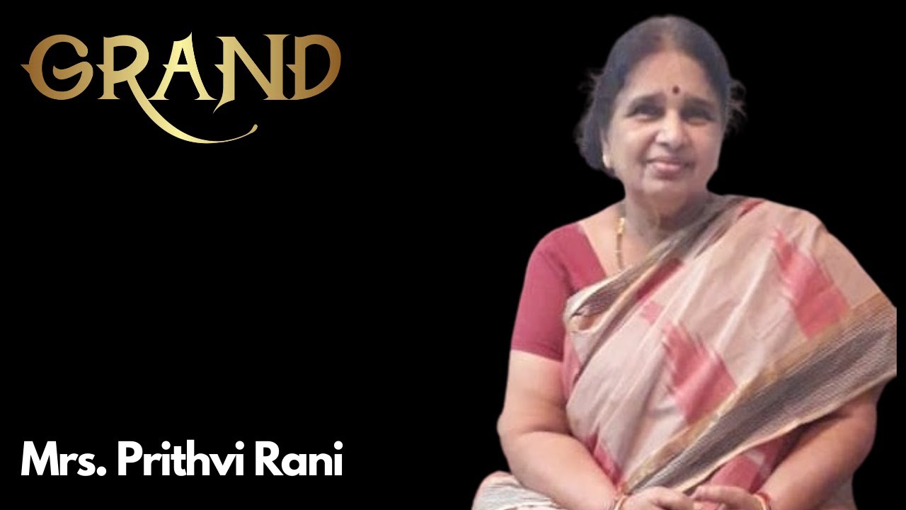 GRAND with Mrs. Prithvi Rani | Digital AutoBiography - YouTube