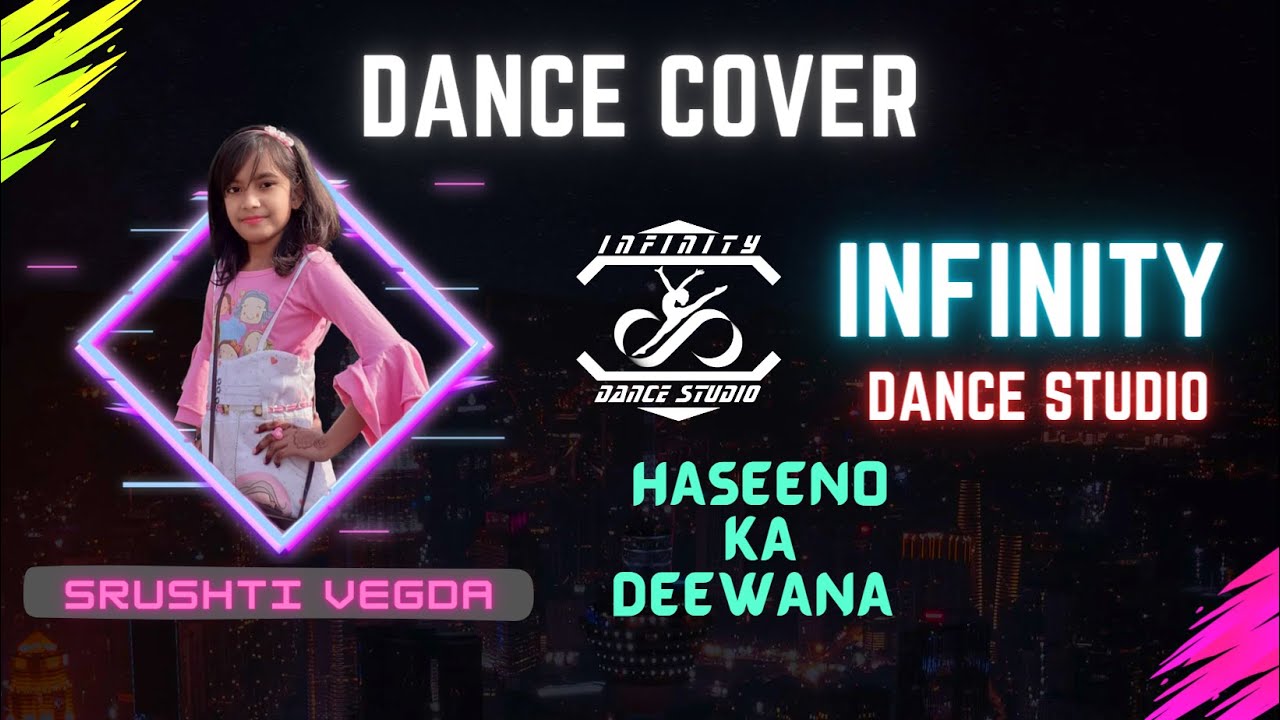"haseeno ka deewana Dance Performance by srushti vegda | Infinity Dance Studio" - YouTube