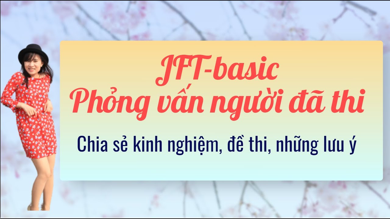#29 Phỏng vấn những bạn đã thi jft-basic tại Nhật, chia sẻ kinh nghiệm - YouTube