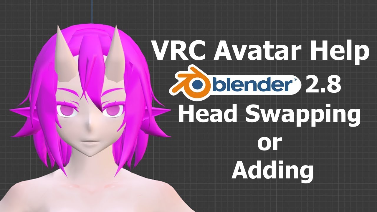 [ Blender 2.8 ] Head swapping or adding a head to Avatar for Vrchat ...