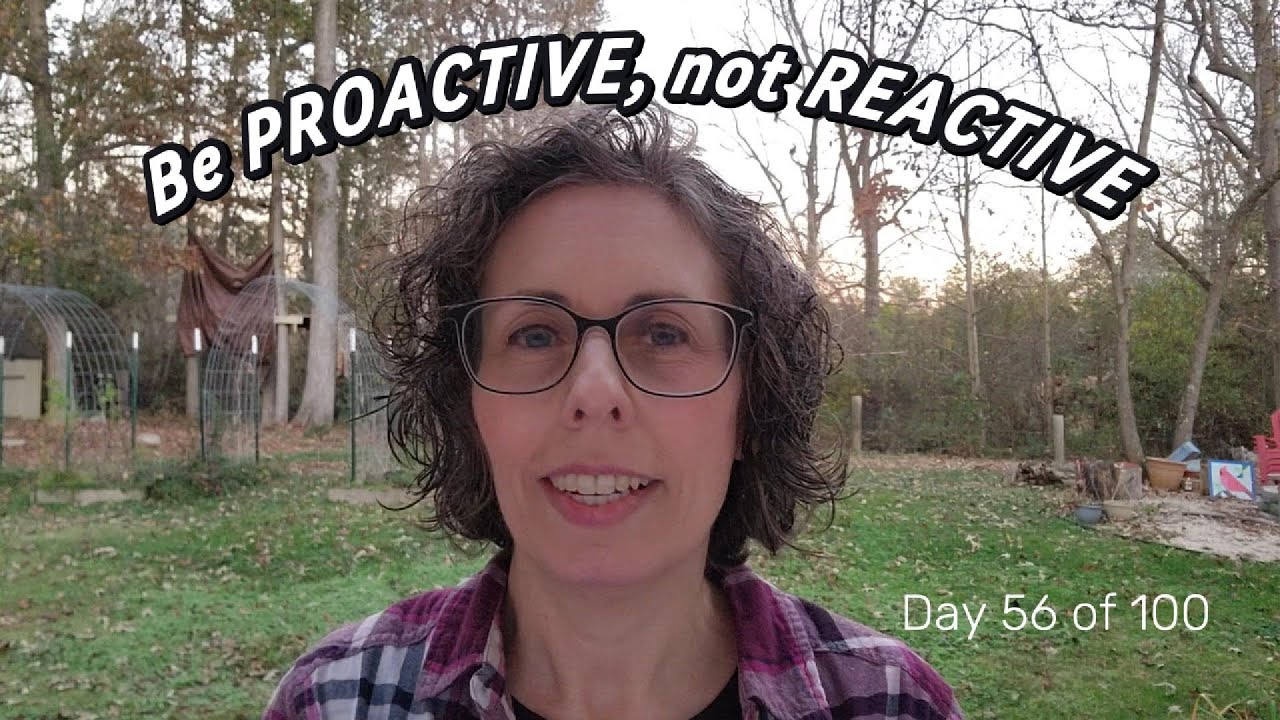 Day 56 of 100: Be PROACTIVE, not REACTIVE! - YouTube