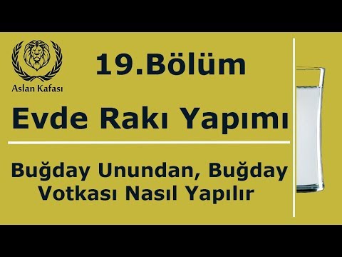 Evde Rakı Yapımı - Buğday Unundan, Buğday Votkası Nasıl Yapılır