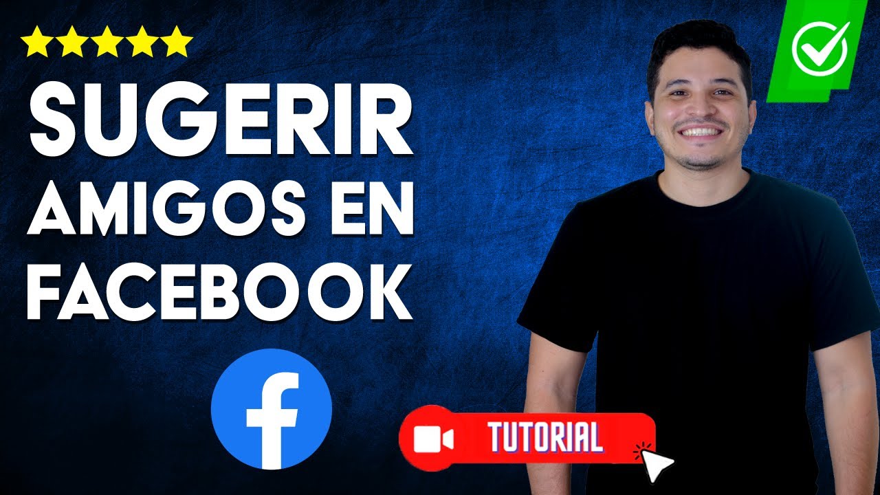 ¿Cómo SUGERIR AMIGOS en Facebook? - Ayuda a tus amigos a encontrarse📲 ...