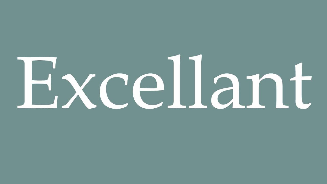 How to Pronounce ''Excellant'' (Excellent) Correctly in French - YouTube