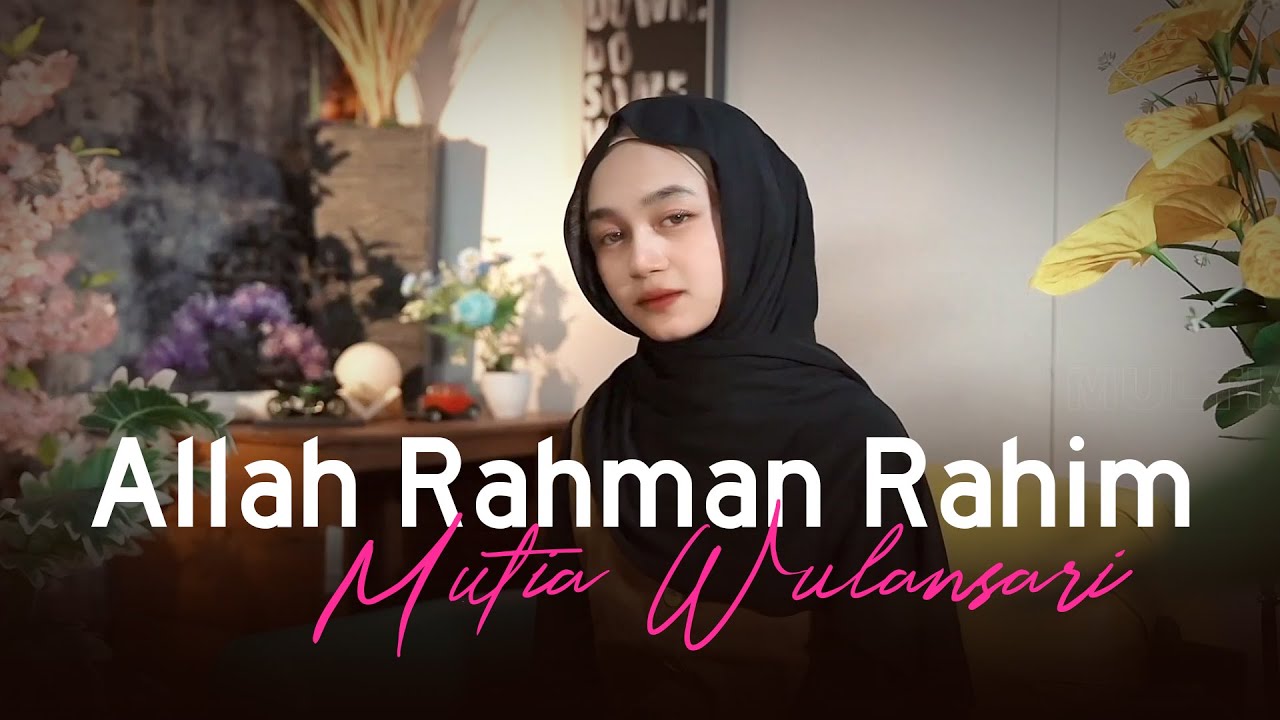 Allah Rahman Rahim - Mutia Wulansari (Official Music Video) - YouTube